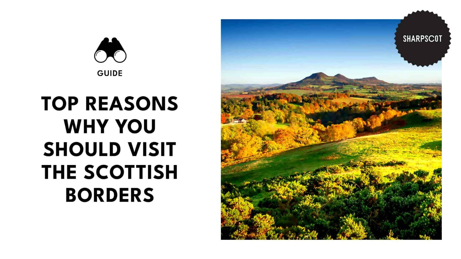 Here’s Why Visiting Scottish Borders Is a Must