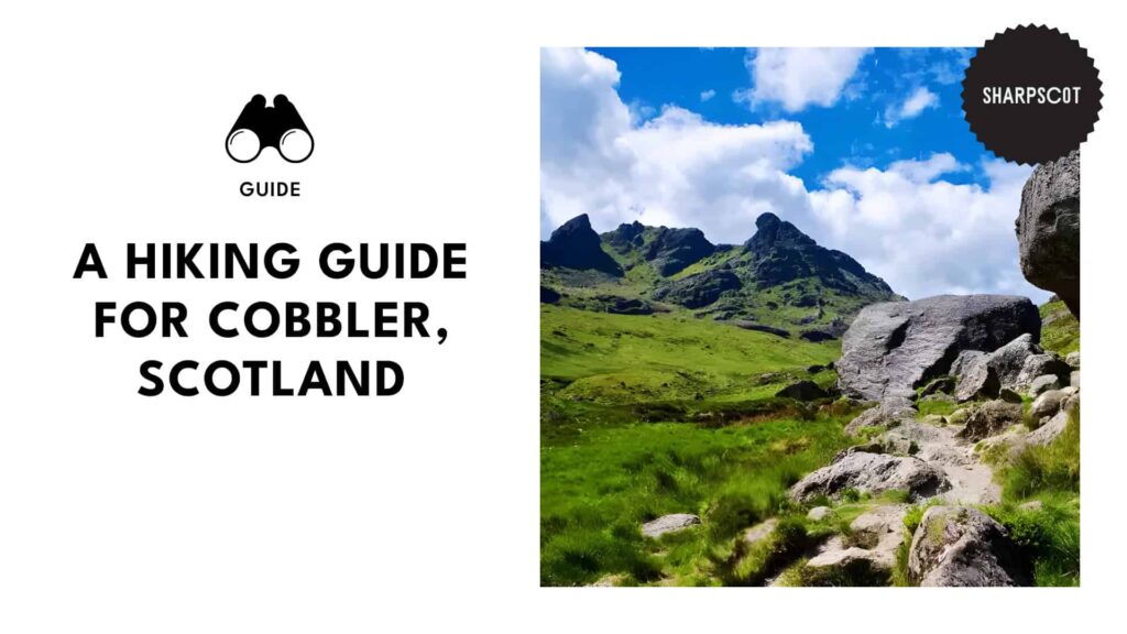 Epic Cobbler Adventures: Scotland's Unmissable Hiking Guide