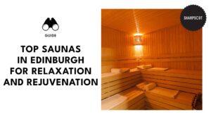 Our 9 Recommended Edinburgh Saunas You Should Really Try