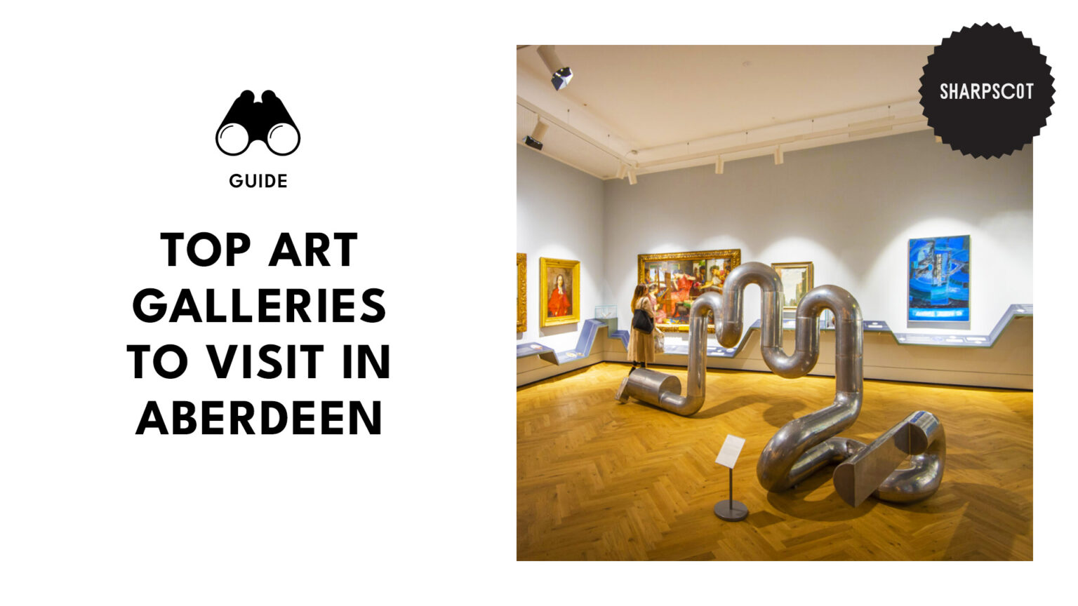 Aberdeen’s 10 Best Art Galleries for Some Culture Fix!