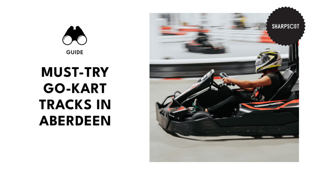 Aberdeen’s 5 Go-Kart Tracks to Get Your Engines Revving!