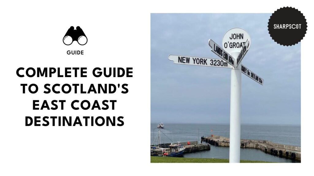 The Ultimate Travel Guide to Scotland’s East Coast [+Tips] [2026]