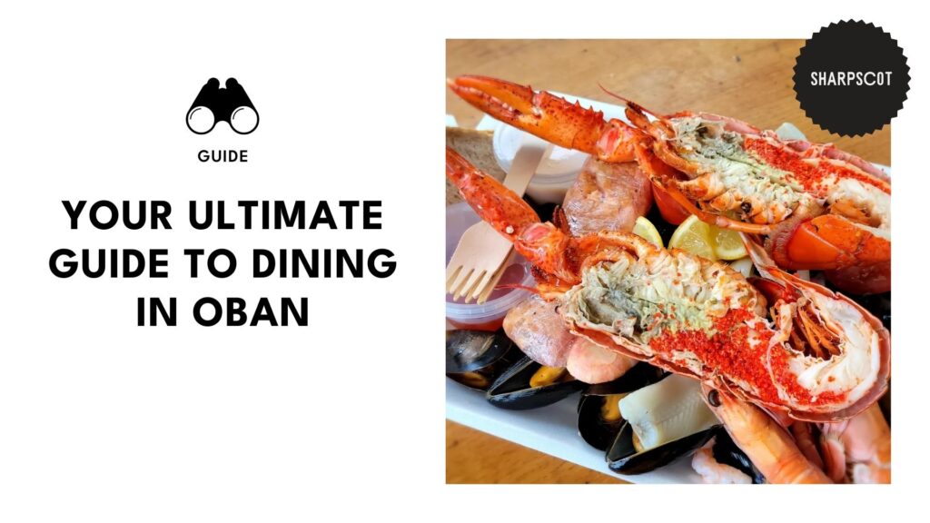 A Foodie’s Guide to the 11 Best Restaurants in Oban [2026]
