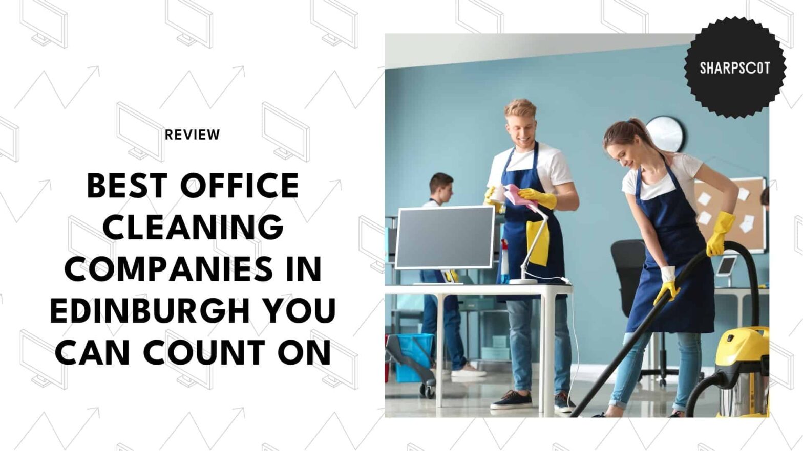 Edinburgh’s 5 Best Office Cleaning Companies to Rely On [2025 ]