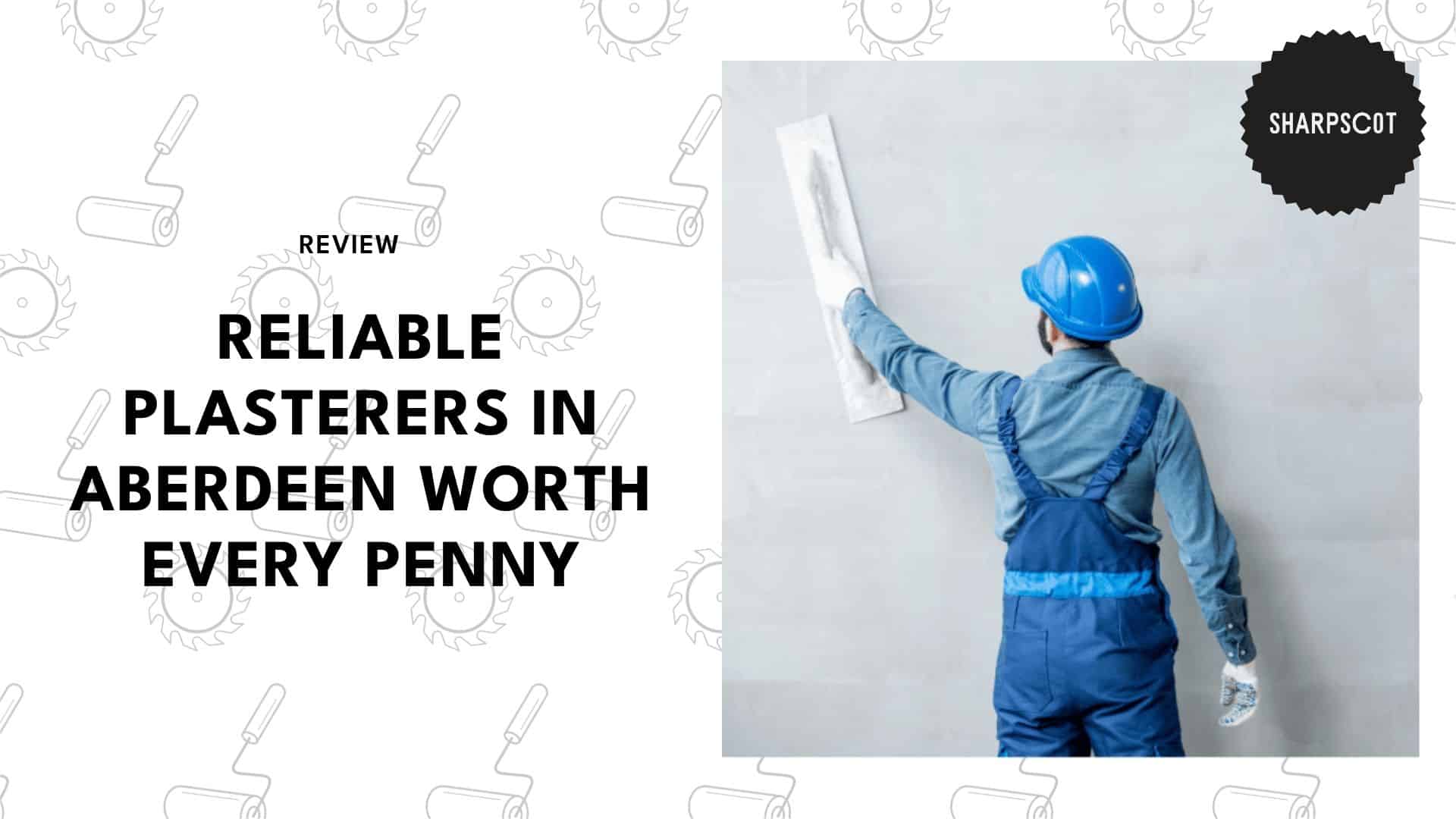 Aberdeen’s 5 Most Recommended Plasterers You MUST Know [2026 ]
