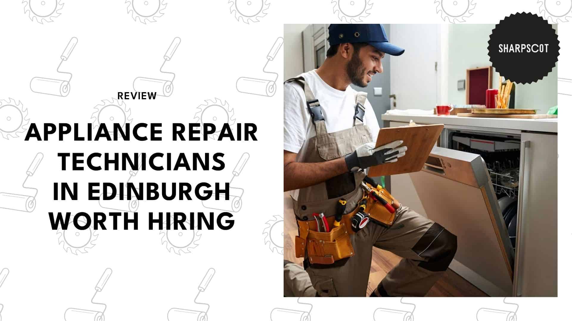 5 Appliance Repair Technicians in Edinburgh Locals Trust [2025 ]