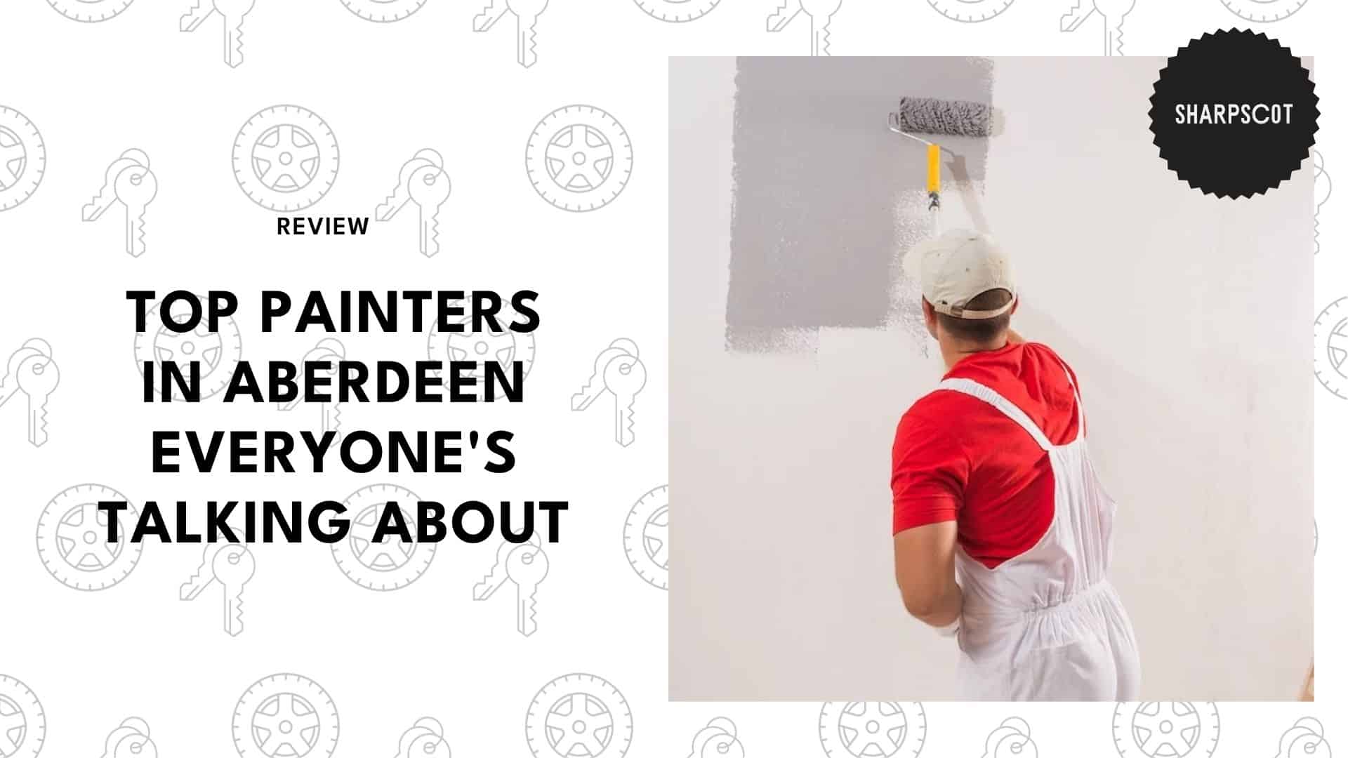 Aberdeen’s 4 Best Painters You Must Have on Your List [2026 ]
